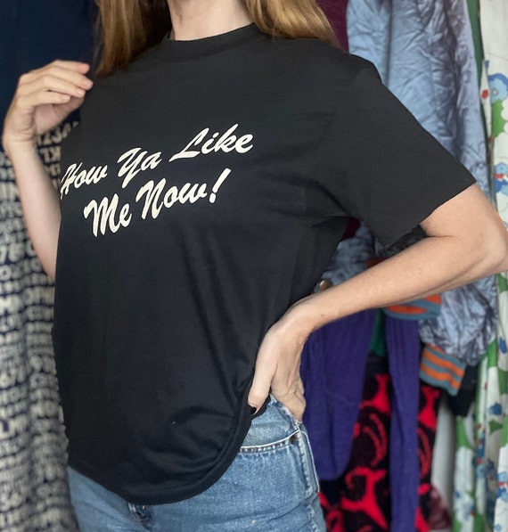 Vintage How Ya Like Me Now! Shirt / 80s Black & White… - Gem