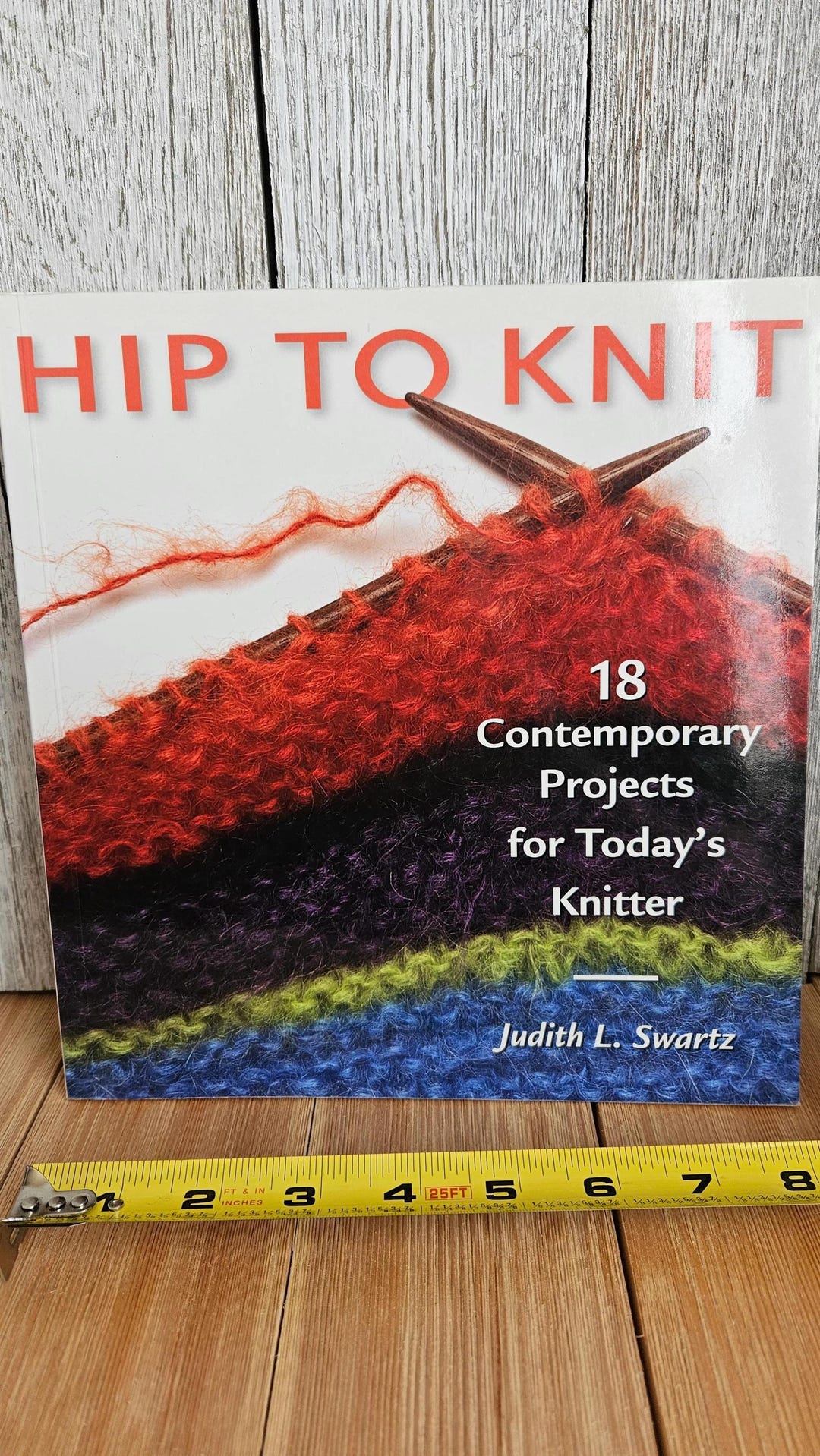 Hip to Knit 18 Contemporary Projects for Today's Knitter Judith Swartz ...