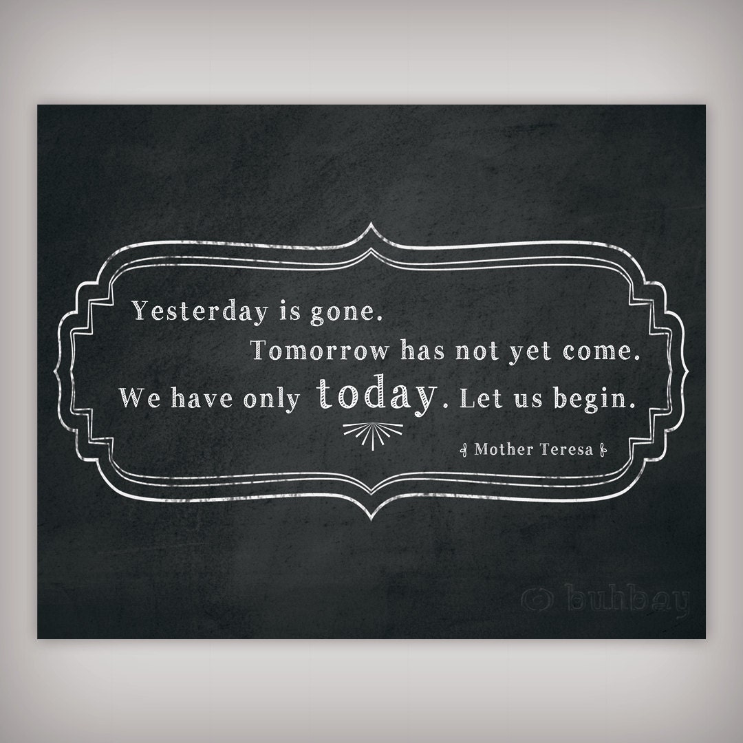 Mother Teresa Quote "we Have Only Today - Let Us Begin" Digital Art ...