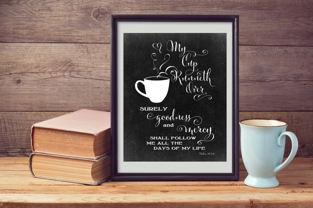 My Cup Runneth Over - Scripture Bible Verse - Psalm 23 - 5x7, 8x10 ...