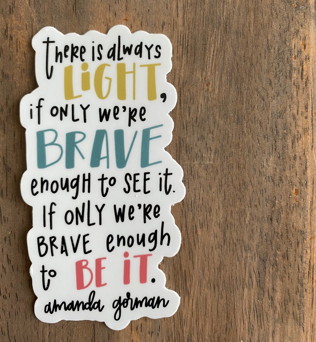 Be the Light Sticker | Amanda Gorman Quote | Size: 1.59″ × 3″ - Etsy