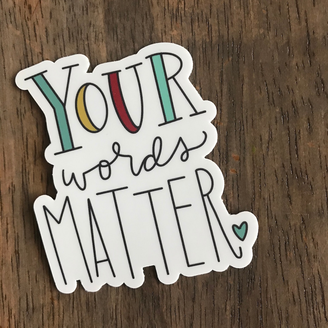 Your Words Matter Vinyl Sticker | Kindness | Inspirational Stickers ...
