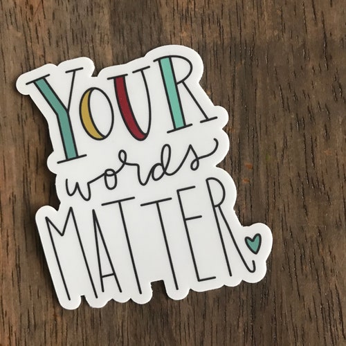 Your Words Matter Vinyl Sticker Kindness Inspirational - Etsy