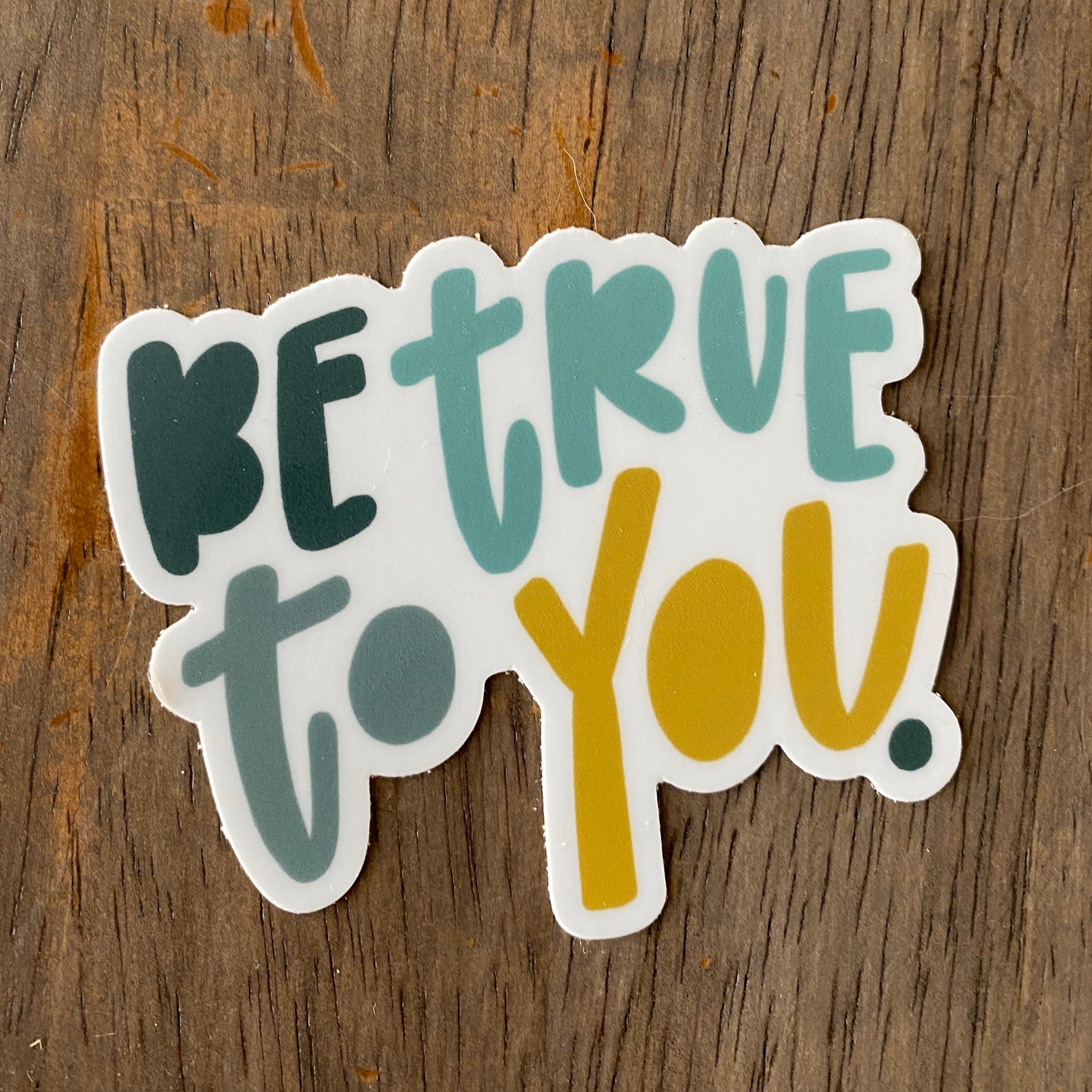 Be True to You. Vinyl Sticker Encouragement Be Yourself - Etsy