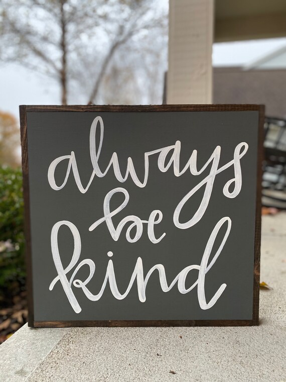 Always Be Kind Wood Sign - Etsy