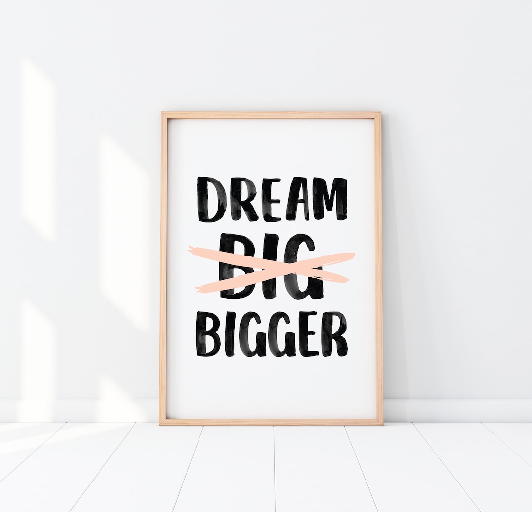 Dream Big Bigger Art Print - Etsy