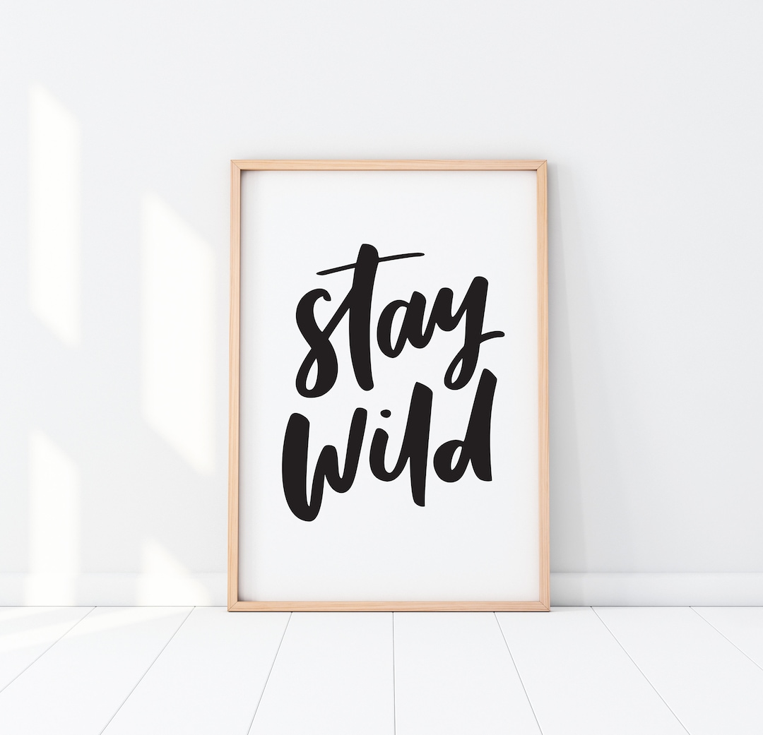 Stay Wild Art Print - Etsy