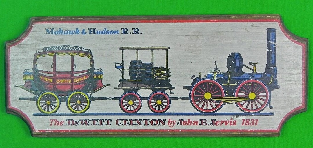 Vintage Mohawk & Hudson Rail Road the Dewitt Clinton Train Wood Wall ...