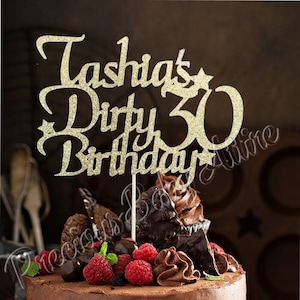 Dirty 30 Birthday Cake Topper, Custom Dirty 30 Cake Topper - Etsy