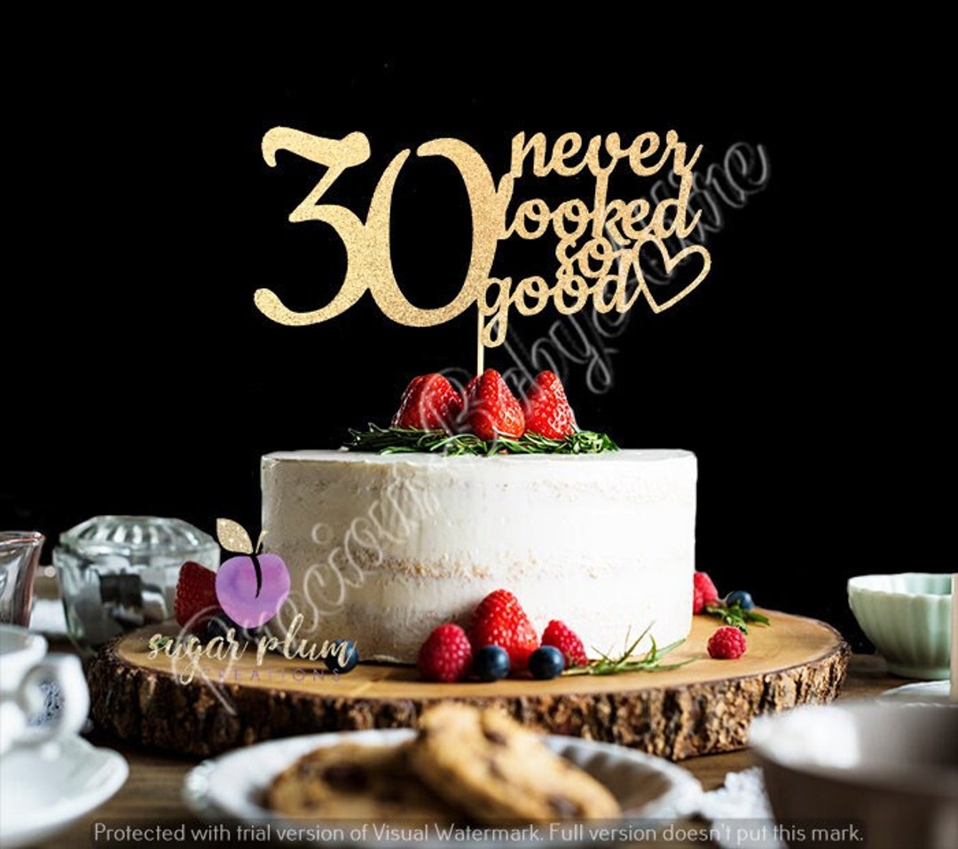 30 Never Looked so Good Cake Topper - Etsy