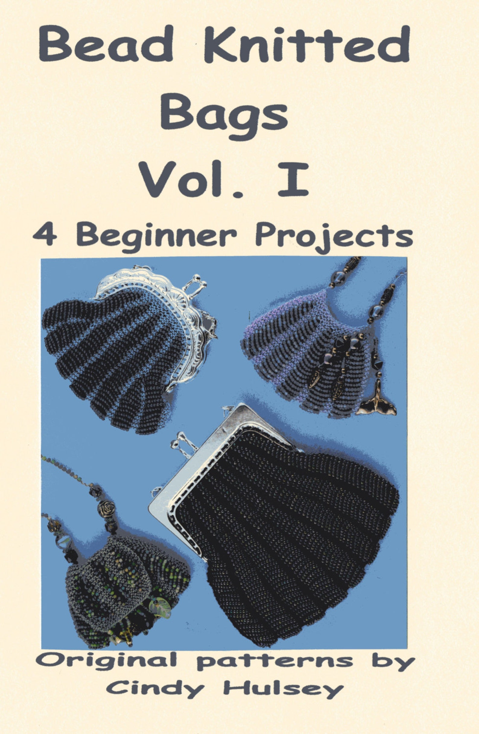 Bead Knitted Bags Vol. 1- 4 Beginner Projects for Small Bead Knitted ...