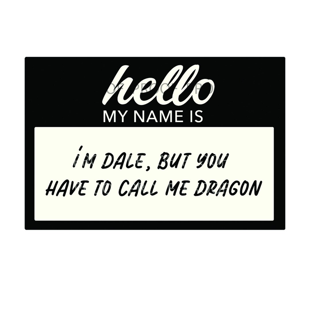 Hello! I'm Dale, but You Can Call Me Dragon Instant Digital Download ...