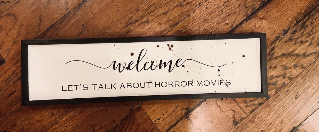 Welcome Let’s Talk About Horror Movies Sign - Etsy