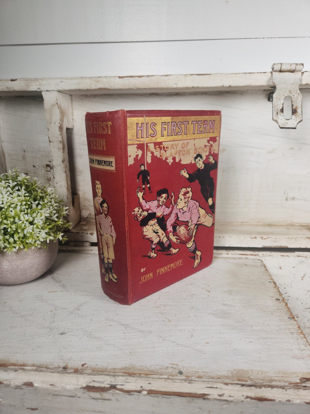 Antique Early 1900s "his First Term, A Story of Slapton School" Book ...