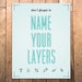 Graphic Art Print 'Name Your Layers' 8.5x11 | Etsy