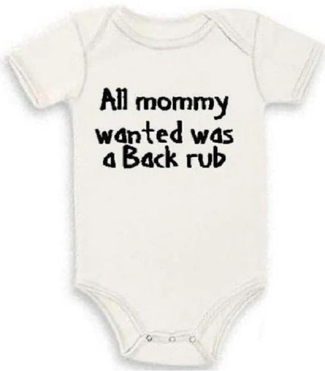 Funny Baby Onesie ® Mommy Wanted Backrub Infant One Piece Bodysuit ...
