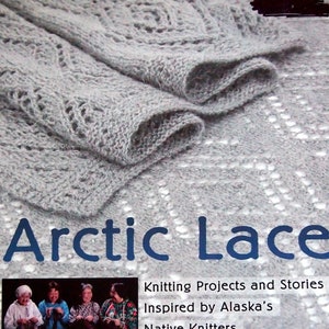 Arctic Lace Knitting Projects and Stories Inspired by Alaska's Native ...
