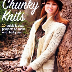 Chunky Knits - 20 Quick & Cozy Projects to Make With Bulky Yarn by Go ...