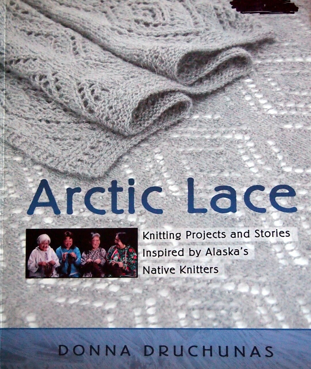 Arctic Lace Knitting Projects and Stories Inspired by Alaska's Native ...