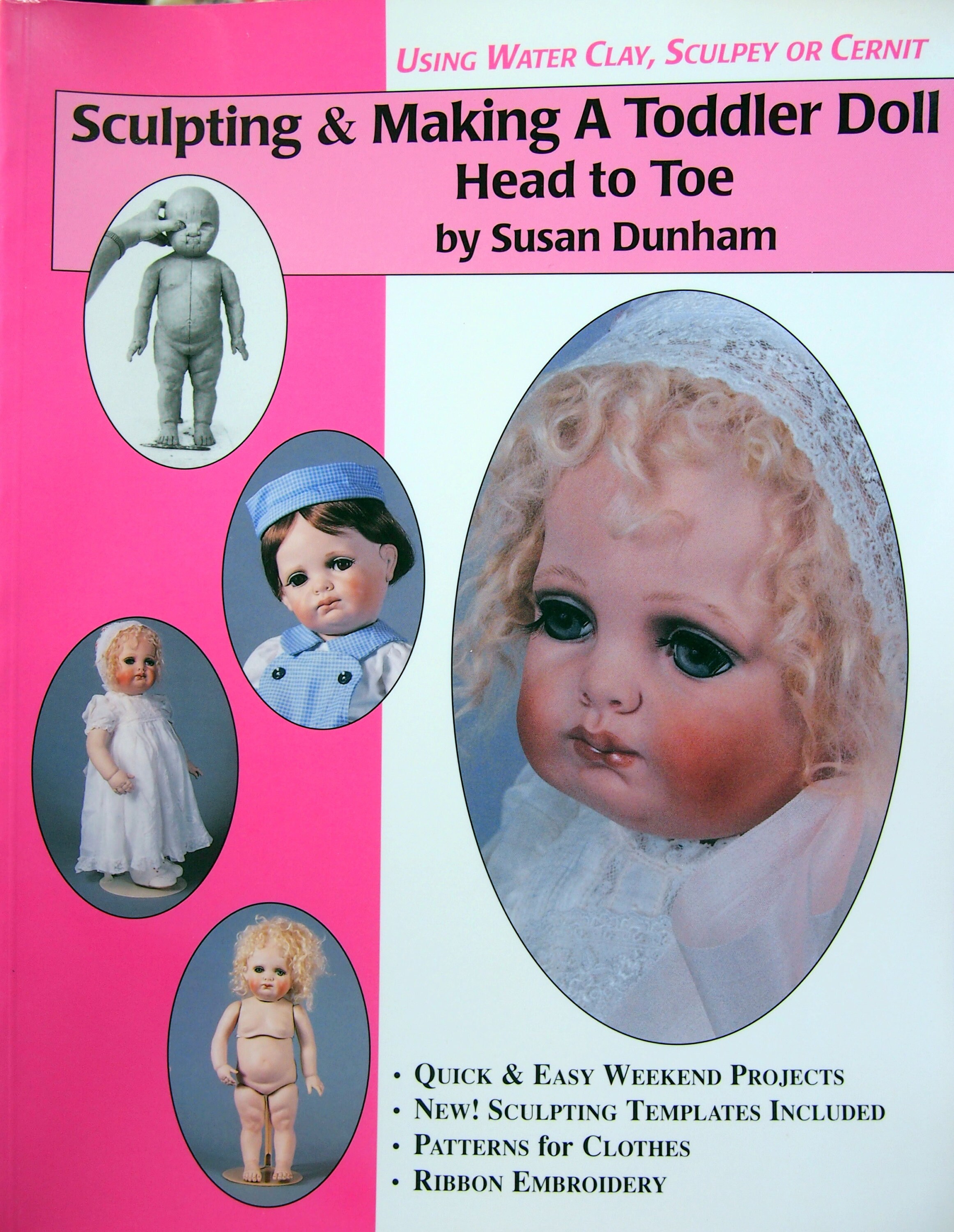 Sculpting & Making A Toddler Doll Head to Toe by Susan Dunham Vintage ...