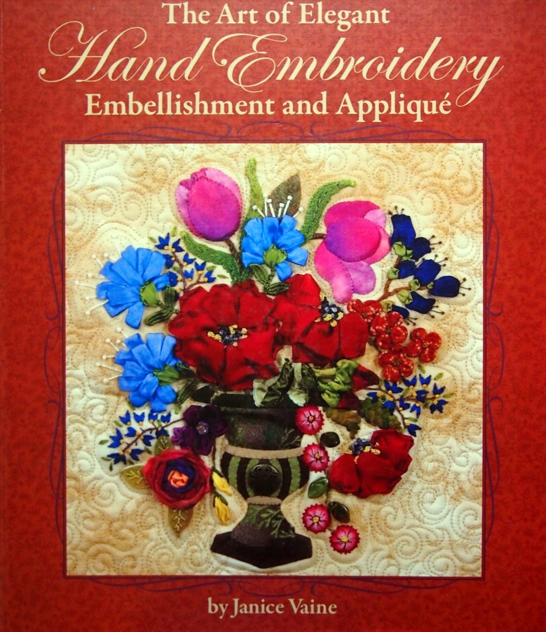 The Art of Elegant Hand Embroidery Embellishment and Applique by Janice ...