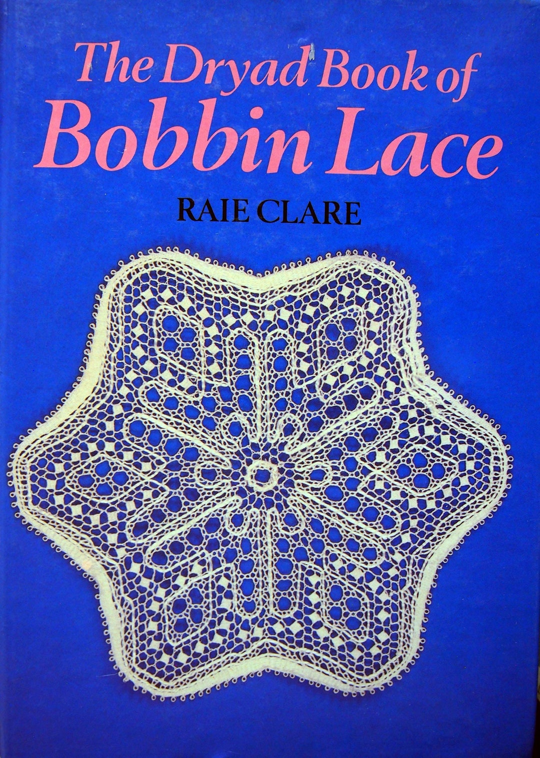 The Dryad Book of Bobbin Lace by Raie Clare Vintage Hardcover Bobbin ...