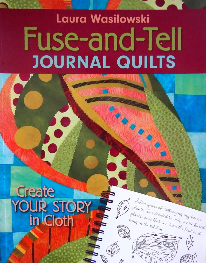 Fuse-and-tell Journal Quilts - Create Your Story in Cloth by Laura ...