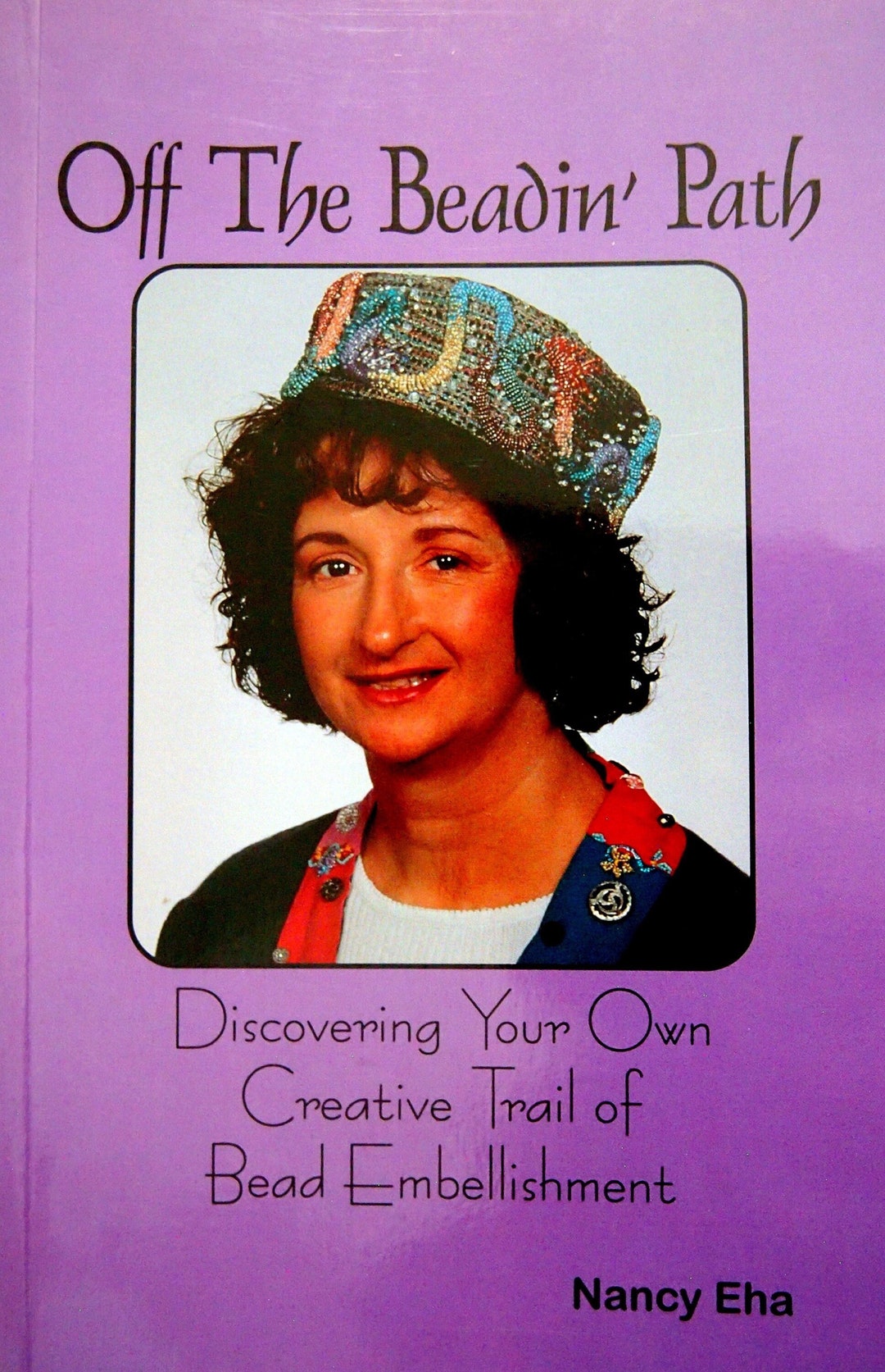 Off the Beadin' Path - Discovering Your Own Creative Trail of Bead ...