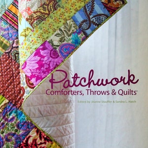 Patchwork Comforters, Throws & Quilts Edited by Jeanne Stauffer and Sandra Hatch Hardcover ...