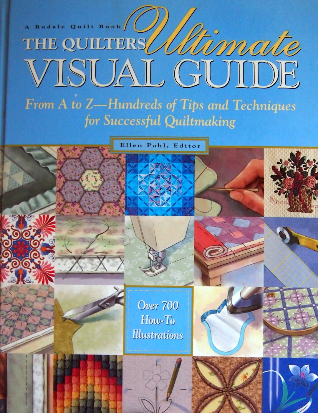 The Quilter's Ultimate Visual Guide From A to Z - Over 700 How-to ...