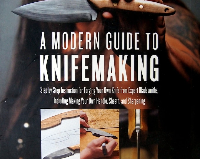 A Modern Guide to Knifemaking Step-by-step Instruction by Laura Zerra Paperback Knifemaking ...