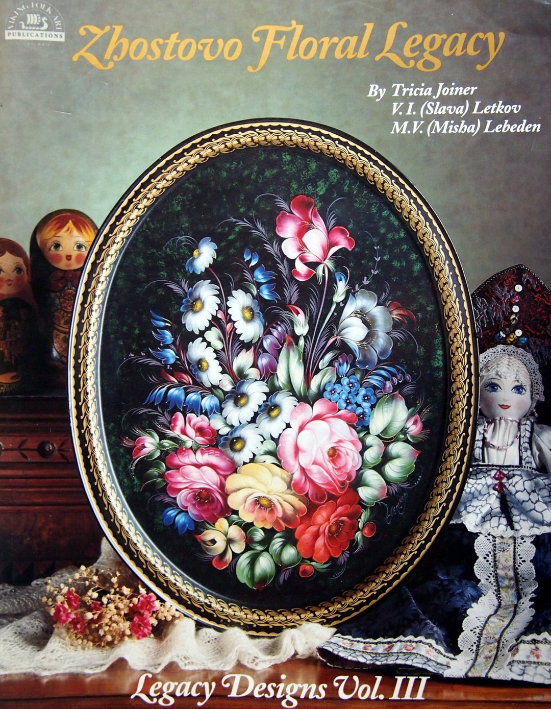 Zhostovo Floral Legacy - Legacy Designs Vol. III by Tricia Joiner ...
