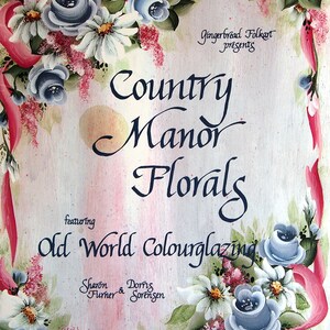 Country Manor Florals - Featuring Old World Colourglazing by Sharon ...
