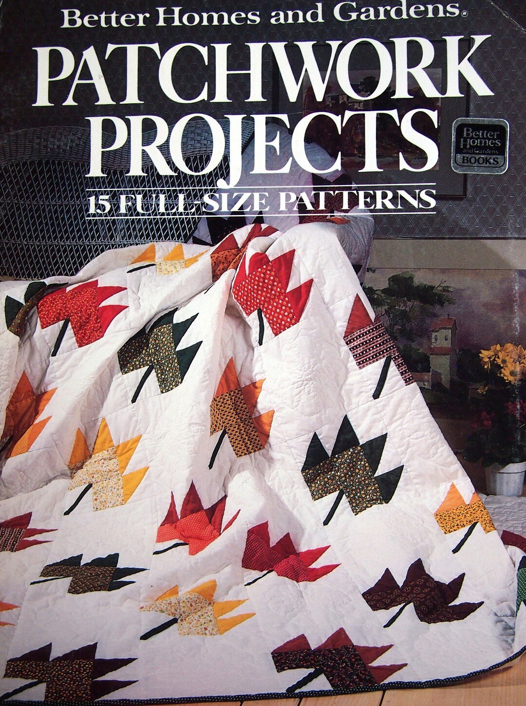 Patchwork Projects - 15 Full-size Patterns by Better Homes and Gardens Vintage Quilting Pattern ...