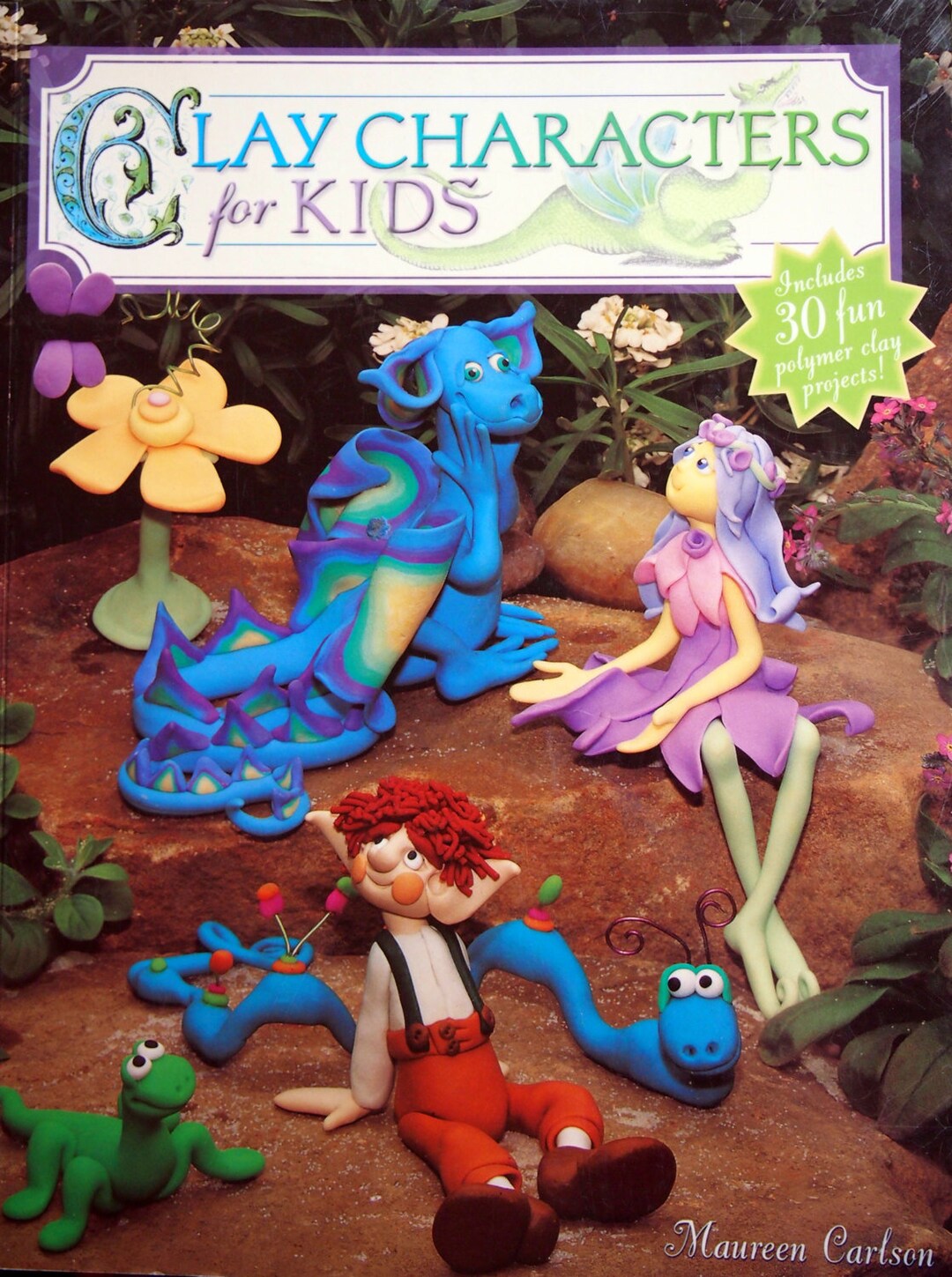 Clay Characters for Kids - 30 Fun Projects by Maureen Carlson Vintage ...