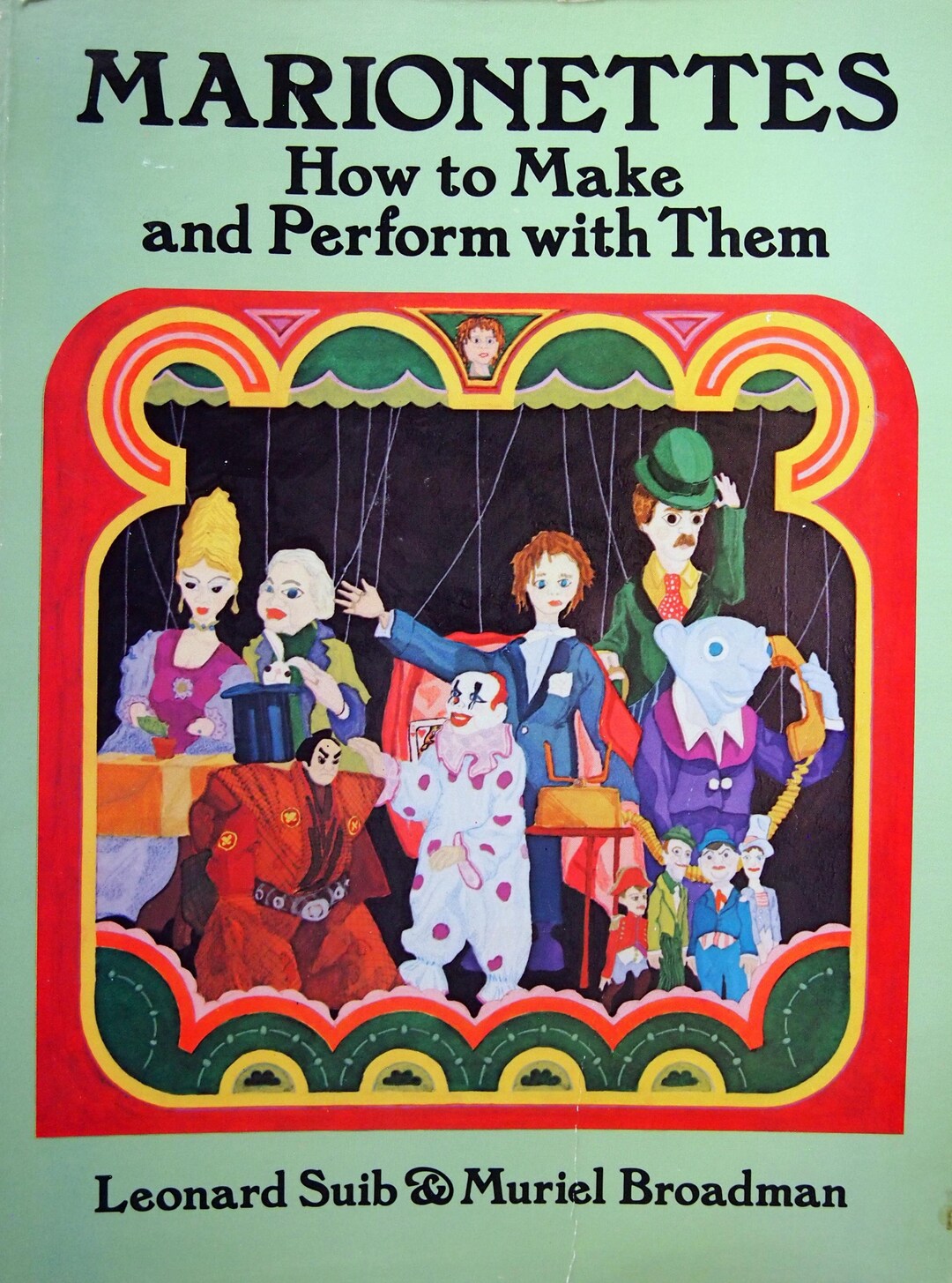 Marionettes - How to Make and Perform With Them by Leonard Suib ...