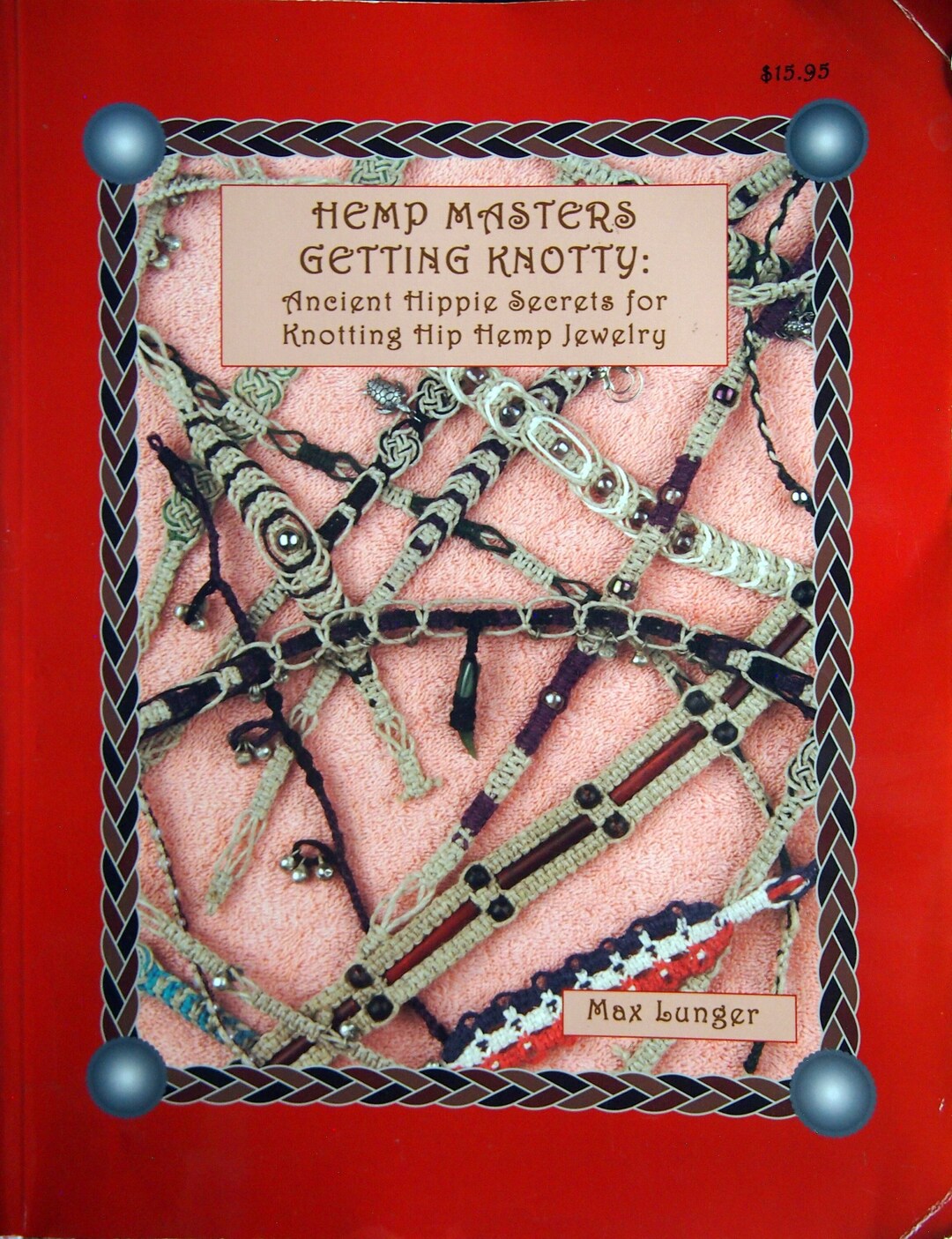 Hemp Masters Getting Knotty: Ancient Hippie Secrets for Knotting Hip ...