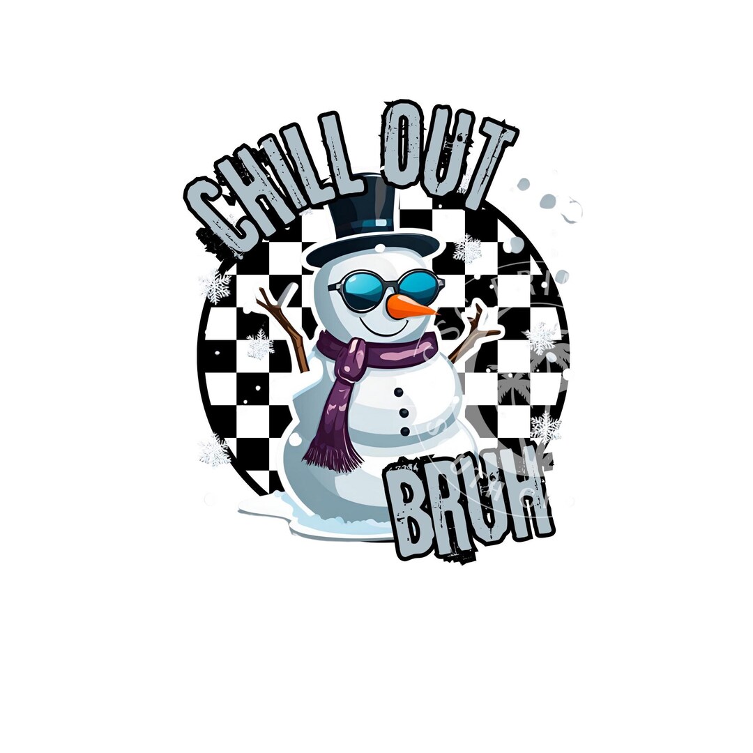 Chill Out Bruh- Snowman Bruh- Christmas Bruh- Checkerboard Retro Boy ...
