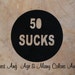 8 Stickers 30 Sucks, 50 Sucks, 60 Sucks, 70 Sucks, 80 Sucks, ETC. Happy ...