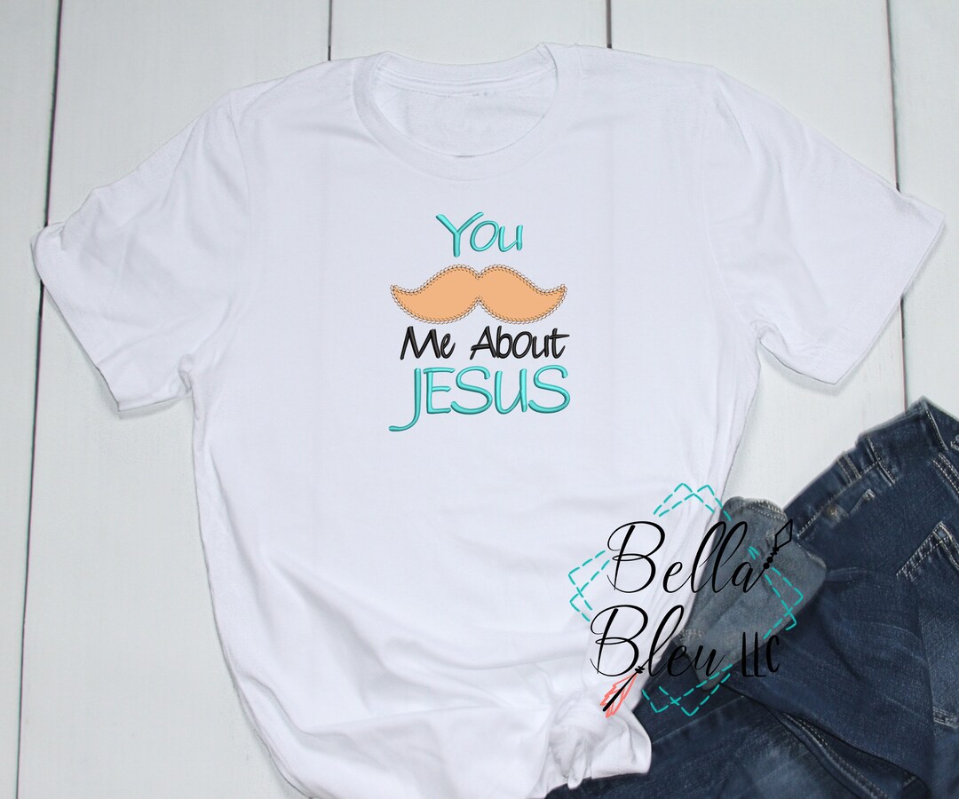 You Mustache Me About Jesus, Applique Embroidery , Religious Machine ...