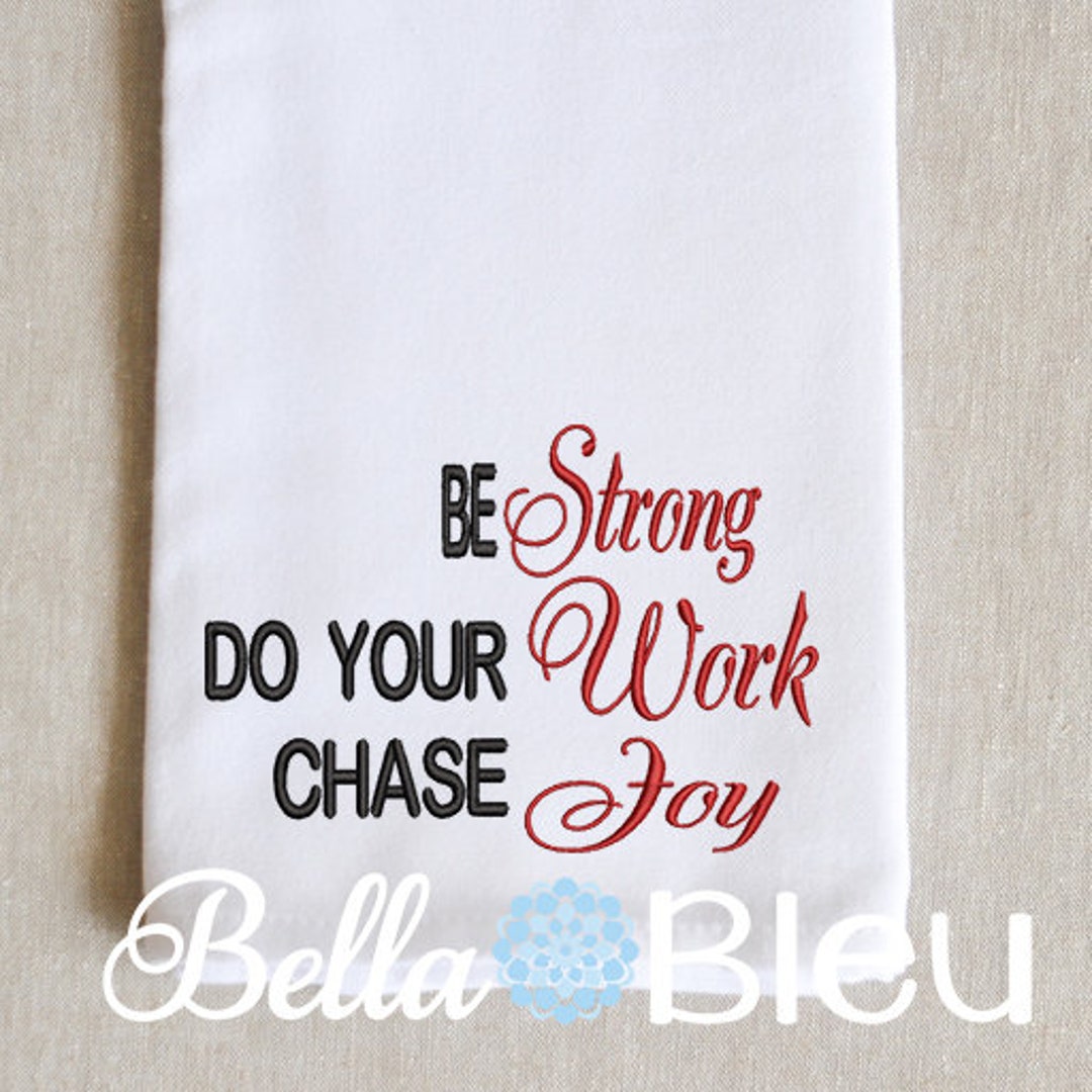 Be Strong, Do Your Work, Chase Joy Embroidery Design Saying - Etsy