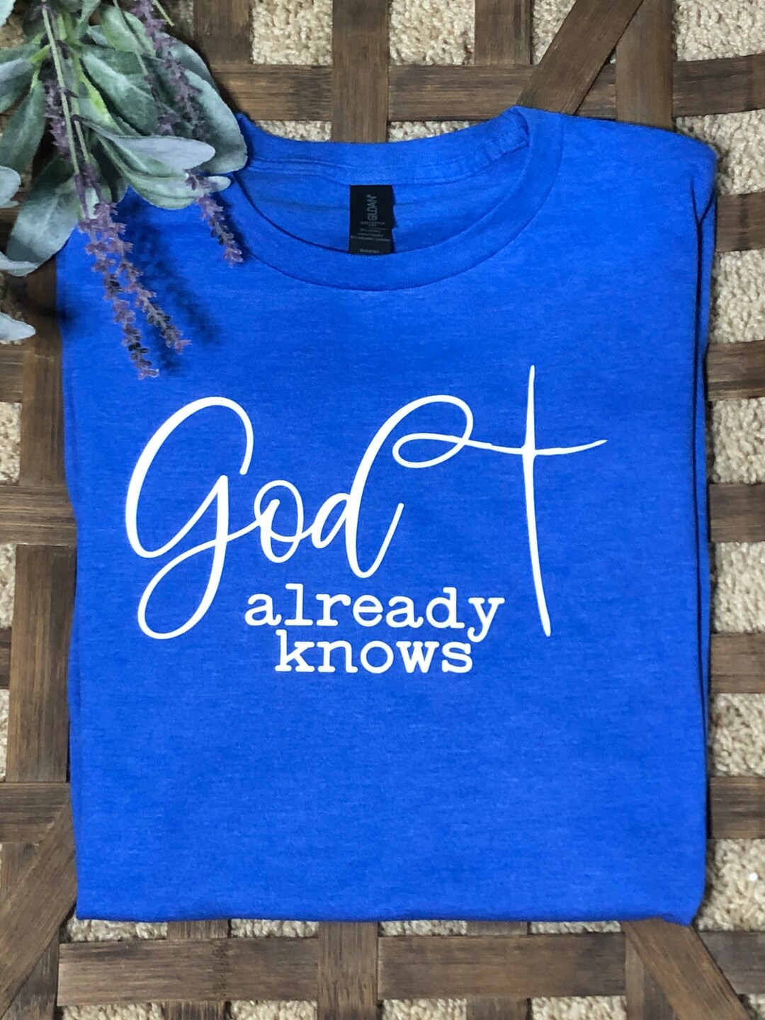 GOD ALREADY KNOWS Tshirt, Inspirational Quote Shirt, Faith Statement - Etsy