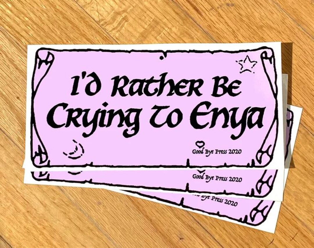 I'd Rather Be Crying to Enya Bumper Sticker - Etsy