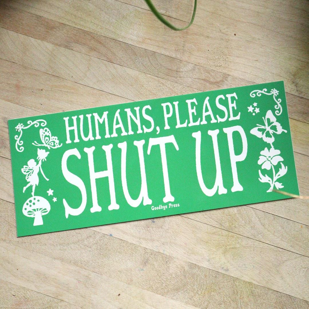 Human's Please Shut up Bumper Sticker - Etsy
