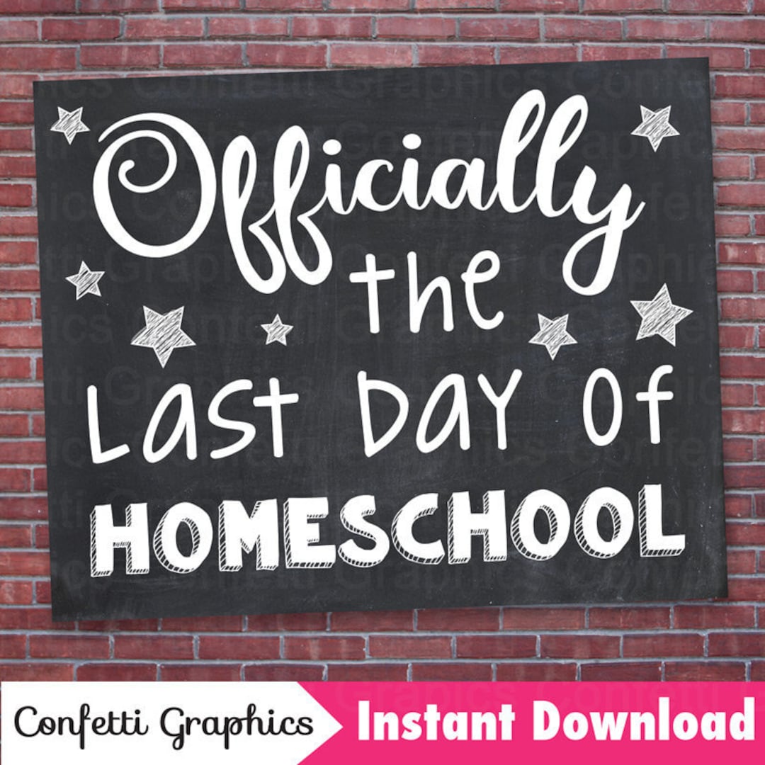 Officially the Last Day of Homeschool, Last Day of School, Graduation ...
