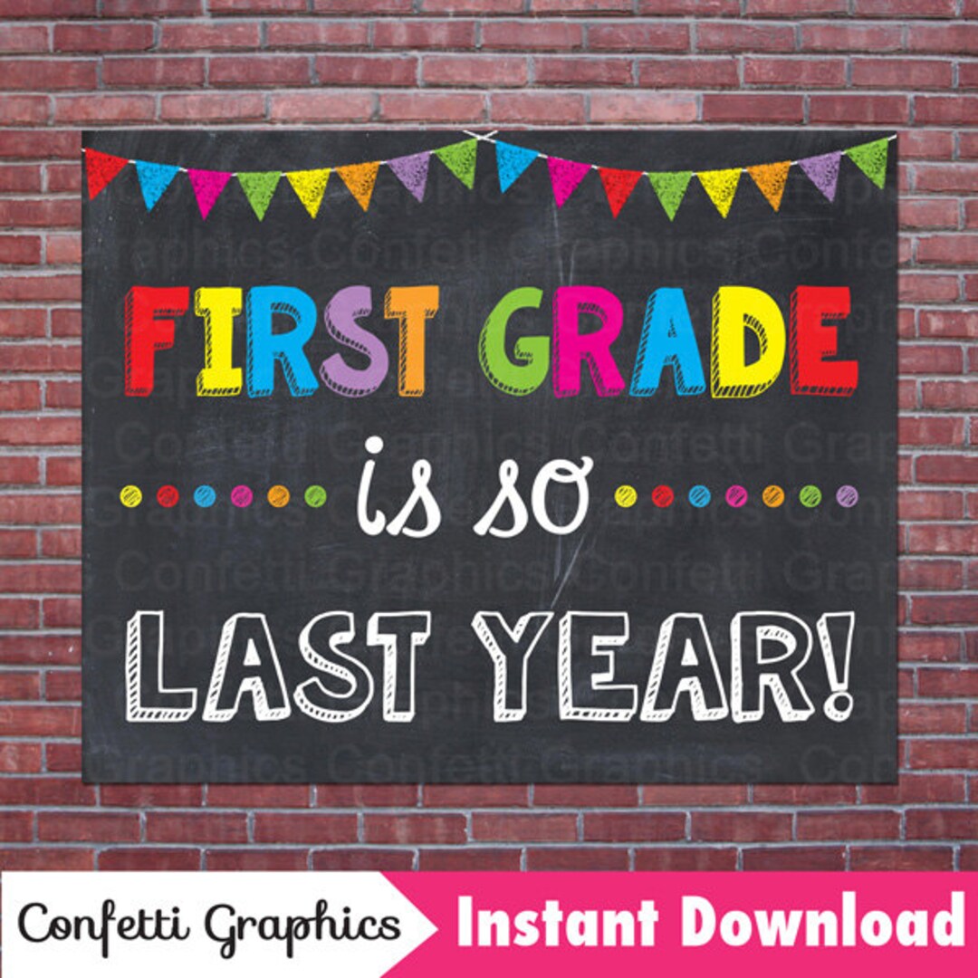 First Grade is so Last Year Graduation Grad End of the Year Chalkboard ...