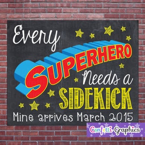 Every Superhero Needs a Sidekick Mine Arrives With Custom Date ...