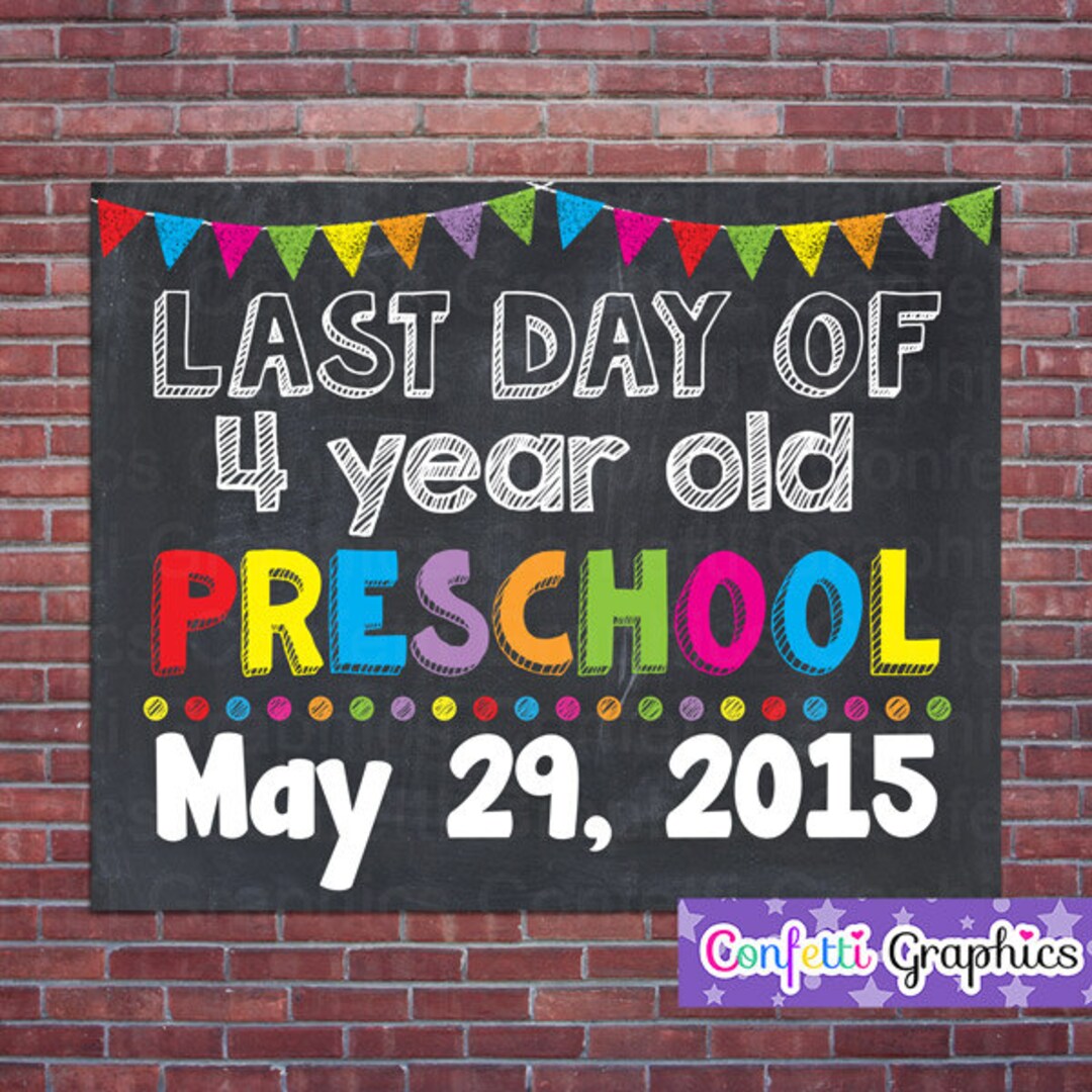 Last Day of 4 Year Old Preschool School Four With Custom Date ...