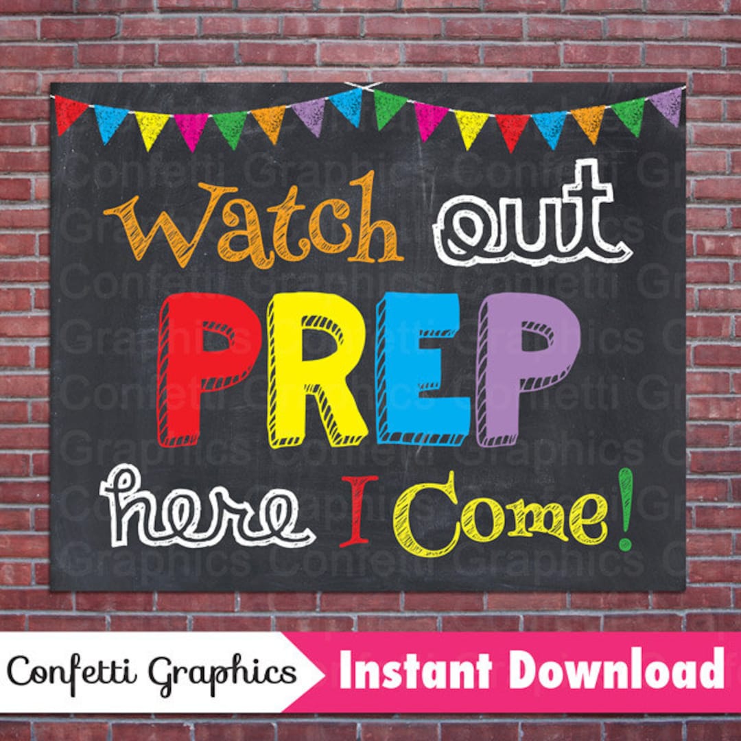 Watch Out PREP Her I Come / First Day of School Chalkboard Sign Poster ...