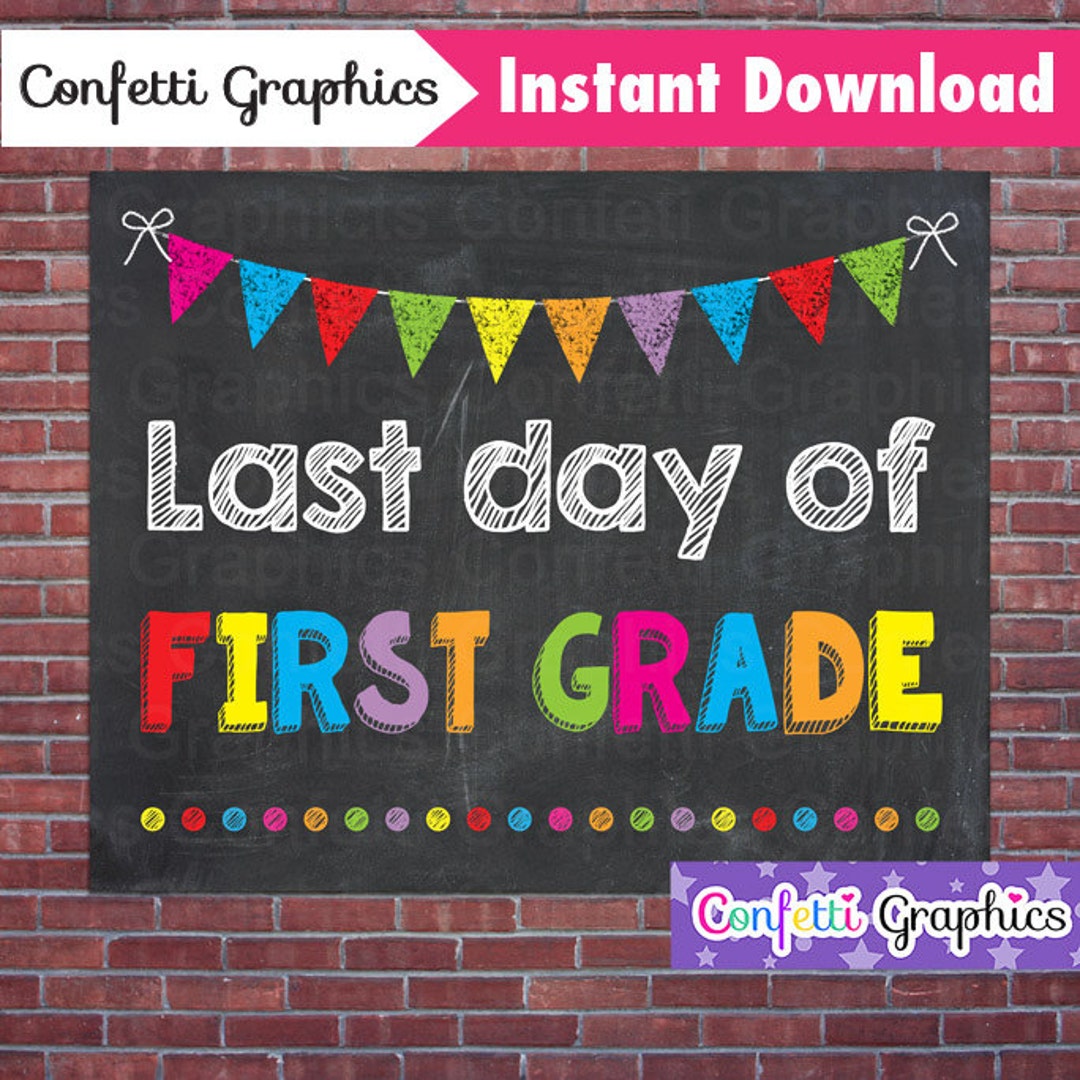 Last Day of School First Grade Chalkboard Sign Poster Chalk Back to ...
